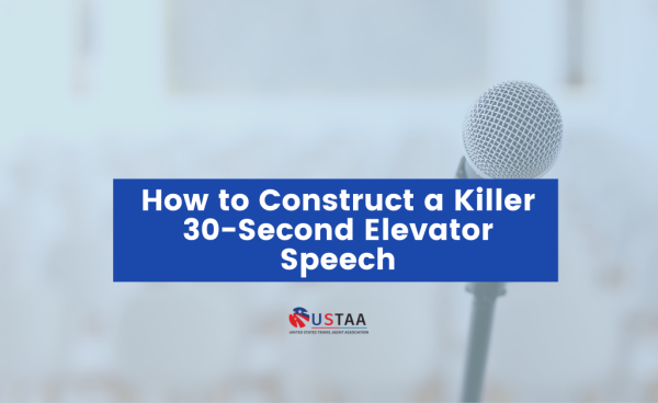 How to Construct a Killer 30-Second Elevator Speech - Home Based Travel Agent